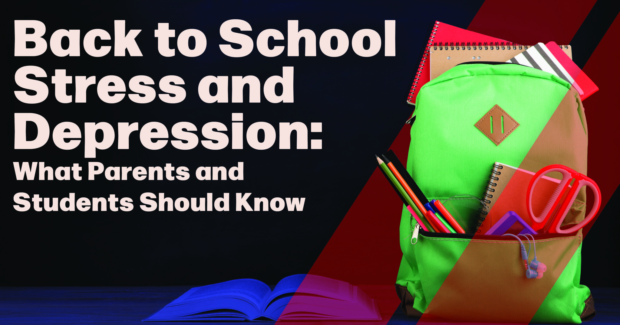 Back-to-School Stress and Depression: What Parents and Students Should ...